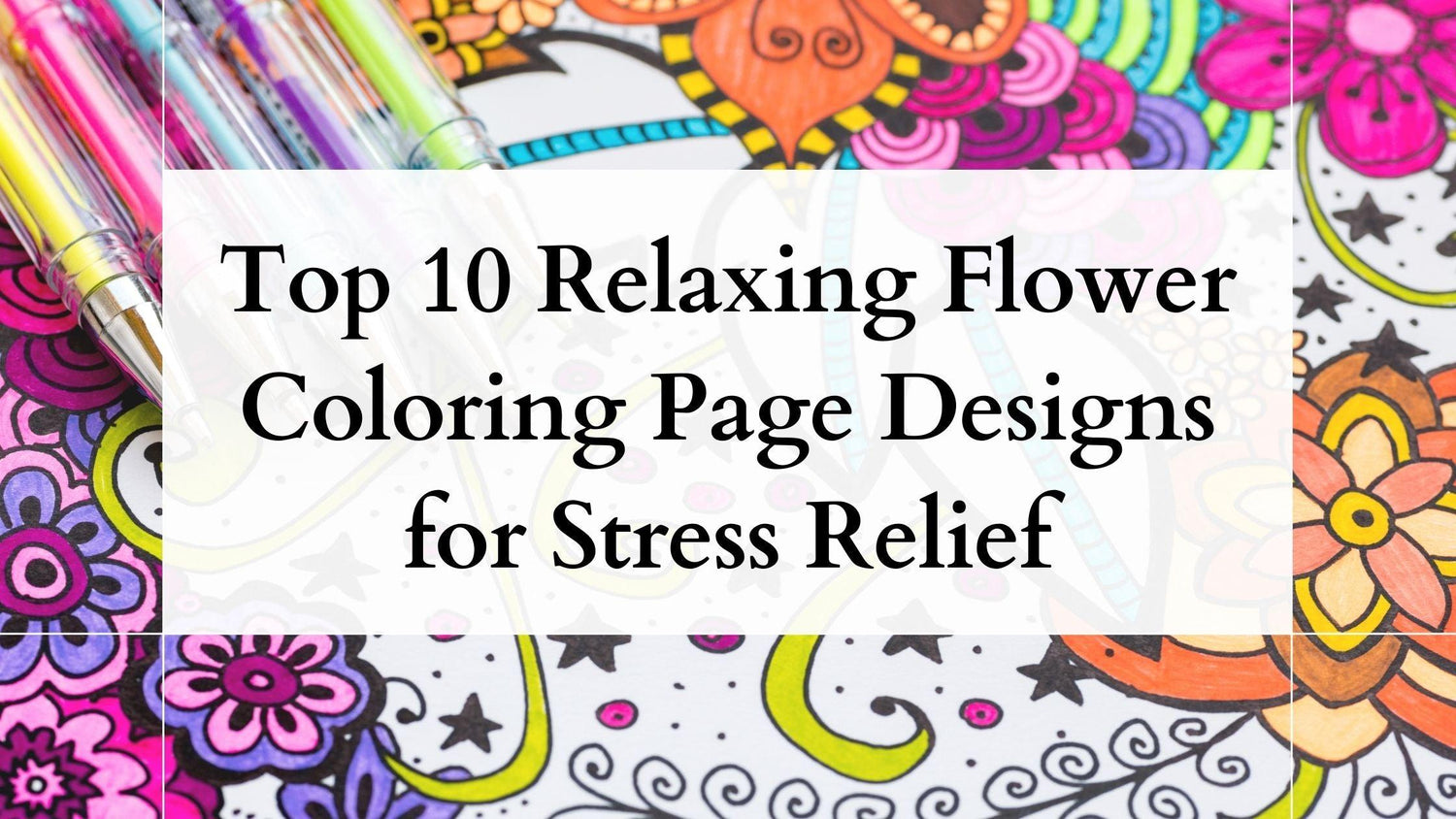 Top 10 Relaxing Flower Coloring Page Designs for Stress Relief – RASPIEE